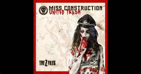 ‎united Trash The Z Files Album By Miss Construction Apple Music
