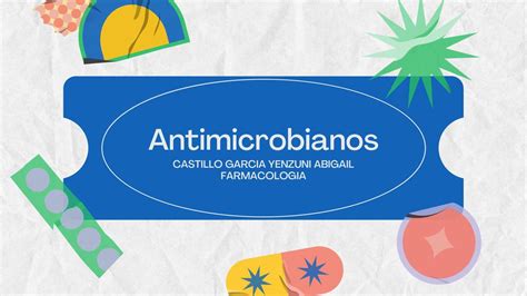 Antimicrobianos Yenzuni Abigail Castillo Garcia UDocz