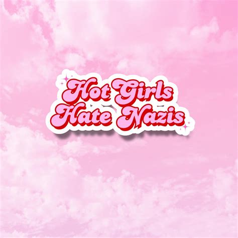 Hot Girls Hate Nazis Sticker Fdt Human Rights Activist Stickers