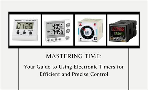 Mastering Time Your Guide To Using Electronic Timers For Efficient And