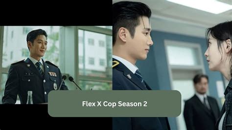 Flex X Cop Season 2 Release Date, Cast, Storyline, Trailer Release, and ...