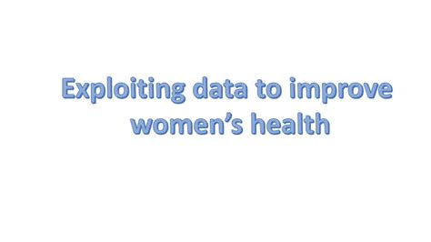 exploiting data to improve women s health sistapedia
