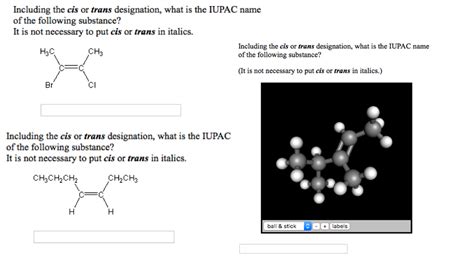 Solved Including The Cis Or Trans Designation What Is The