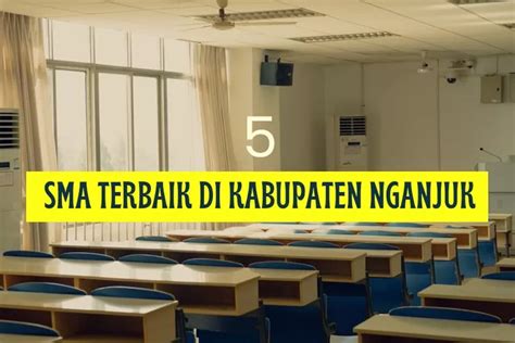 Top 5 SMA Terbaik Di Kabupaten Nganjuk Jawa Timur Versi LTMPT SMAN 1