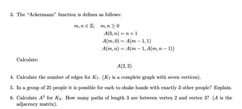 Solved 3 The Ackermann Function Is Defines As Follows M Chegg Com