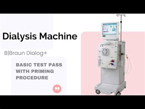 B Braun Dialysis Machine Dialog Priming Procedure With Basic Test