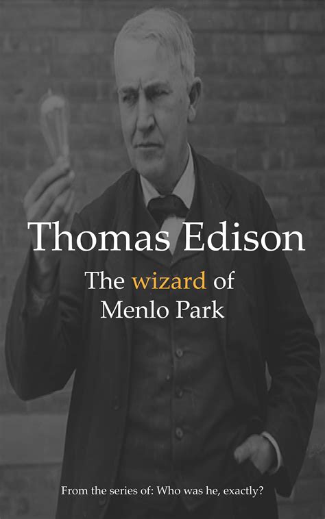 Thomas Edison The Wizard Of Menlo Park By Maaz Alam Goodreads