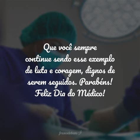 80 frases de Dia do Médico para dedicar a quem promove a saúde