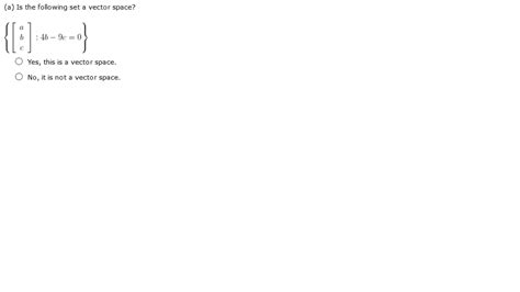 Solved A Is The Following Set A Vector Space O Yes This Chegg