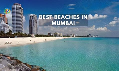 Mumbais Seaside A Quick Guide To The Best Beaches