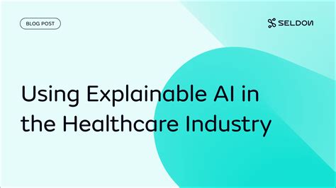 Using Xai For Compliance And Trust In The Healthcare Industry