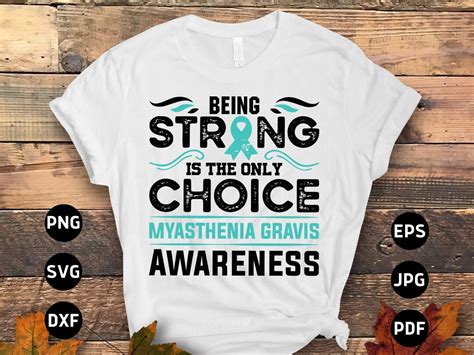 Myasthenia Gravis Awareness Svg Png Being Strong Is The Only Choice