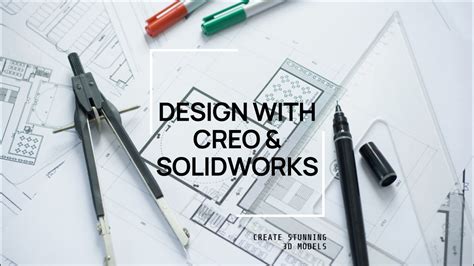 Cadd 141 Design Using Creo And Solidworks