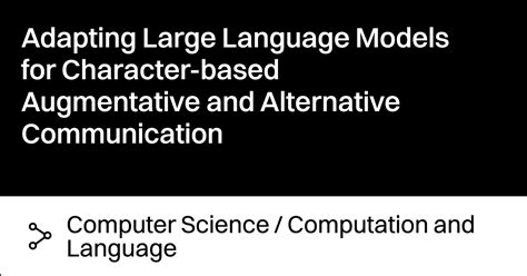 Adapting Large Language Models For Character Based Augmentative And