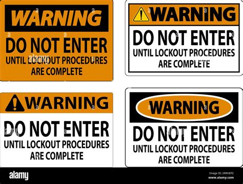 Warning Sign Do Not Enter Until Lockout Procedures Are Complete Stock Vector Image Art Alamy