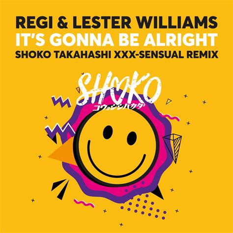 ‎its Gonna Be Alright Shoko Takahashi Xxx Sensual Remix Single