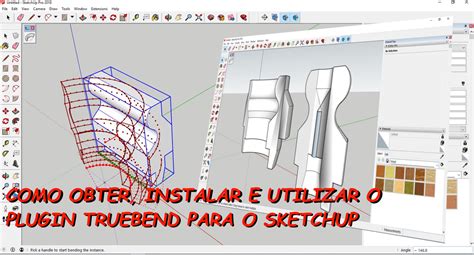 Como Curvar Objectos No SketchUp O Plugin TrueBend Ibercad