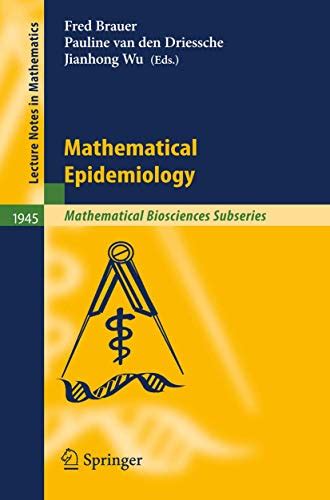 Mathematical Epidemiology Lecture Notes In Mathematics 1945