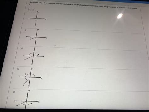solved sketch an angle o in standard position such that has