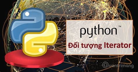 Đối Tượng Iterator Trong Python HỌc ViỆn ĐÀo TẠo TrỰc TuyẾn TẬn TÂm ChẤt LƯỢng