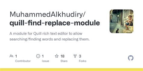 GitHub MuhammedAlkhudiry Quill Find Replace Module A Module For Quill Rich Text Editor To