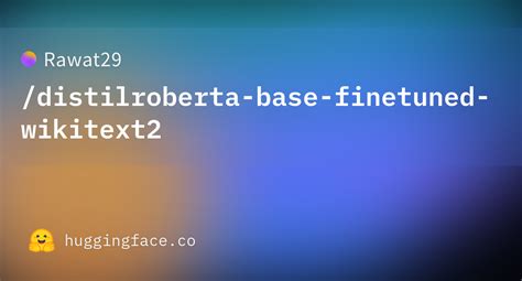 Rawat29 Distilroberta Base Finetuned Wikitext2 Hugging Face