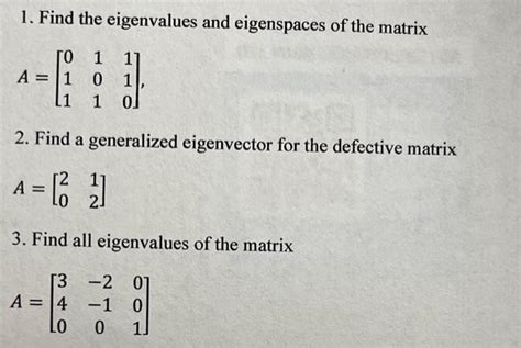 Solved Find The Eigenvalues And Eigenspaces Of The Matrix Chegg Com