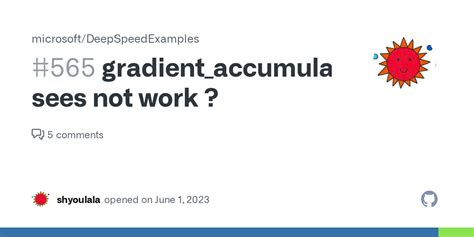 Gradientaccumulationsteps Sees Not Work · Issue 565 · Microsoft