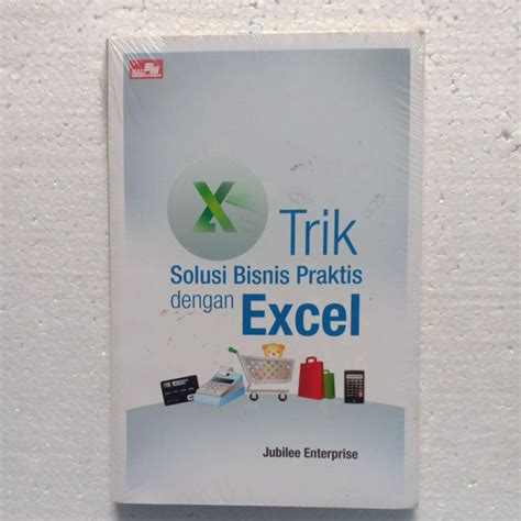 Jual Buku Trik Solusi Bisnis Praktis Dengan Excel Shopee Indonesia