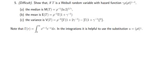 solved a 5 difficult show that if t is a weibull random