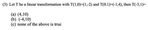 Solved Let T Be A Linear Transformation With Chegg Com
