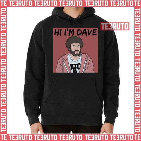 Hi Im Dave Lil Dicky Unisex T Shirt Teeruto