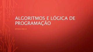 Algoritmos e Logica de programação Aula 01 Introdução a Computação