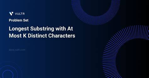 340 Longest Substring With At Most K Distinct Characters Solutions