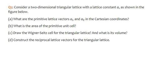 Solved Q5 Consider A Two Dimensional Triangular Lattice