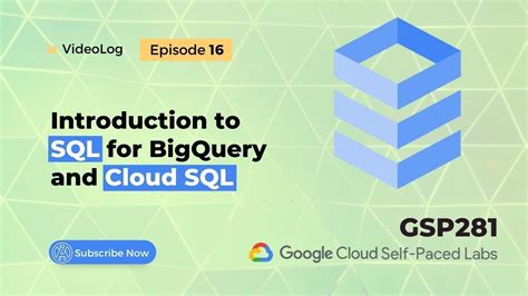 Ep 16 Introduction To Sql For Bigquery And Cloud Sql Gsp281 Youtube