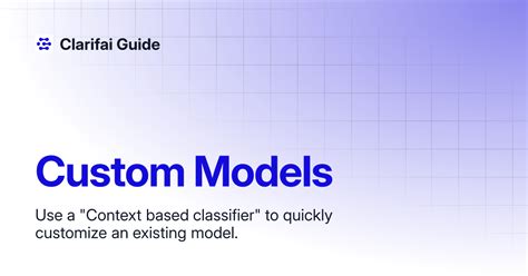 Custom Models Clarifai Guide