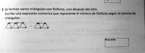Resuelvanlo Porfavor 8 Se Forman Varios Triangulos Con Fosforos Uno