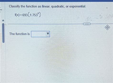 Solved Classify The Function As Linear Quadratic Or Chegg