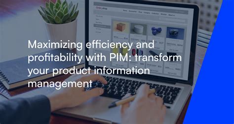 Maximizing Efficiency And Profitability With Pim Dynamicweb