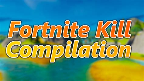 Fortnite Kill Compilation Fortnite Battle Royale YouTube