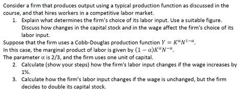 Solved Consider A Firm That Produces Output Using A Typical Chegg