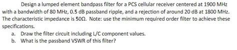 Solved Design A Lumped Element Bandpass Filter For A Pcs