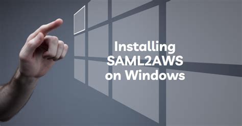 How To Install `saml2aws` On Windows 3 Easy Steps