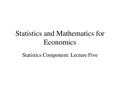 Ppt Statistics And Mathematics For Economics Powerpoint Presentation