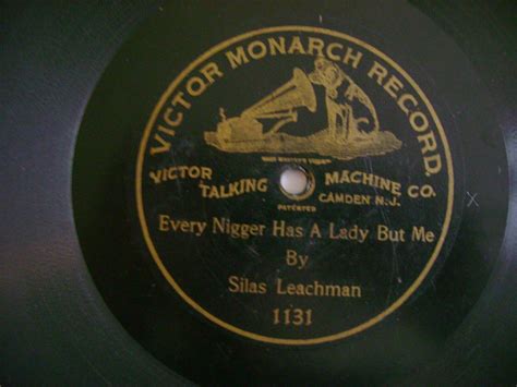 Silas Leachman Every Niggar Has A Lady But Me Victor