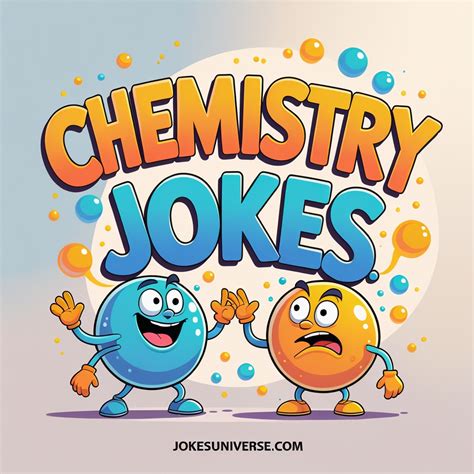 129 Chemistry Jokes That Will Bond With Your Sense Of Humor Jokes