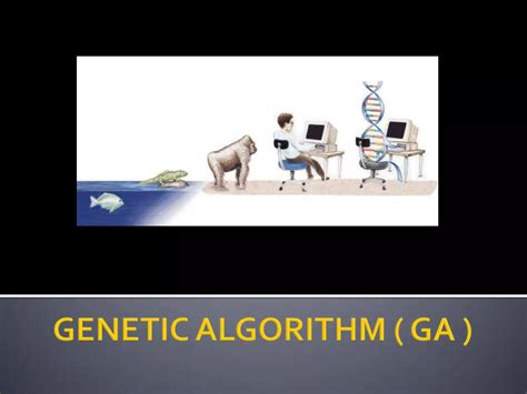 Genetic Algorithm Ga Pptx