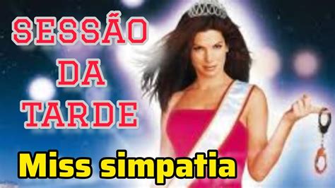 resumo do filme MISS SIMPATIA na sessão da tarde de hoje terça feira