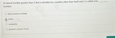 Solved A Natural Number Greater Than 1 ﻿that Is Divisible By